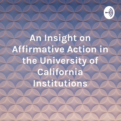 An Insight on Affirmative Action in the University of California ...