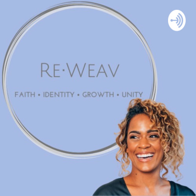 Re-Weav • A podcast on Spotify for Podcasters