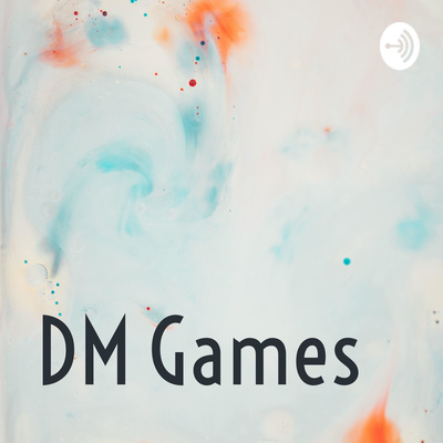 DM Games • A podcast on Spotify for Creators