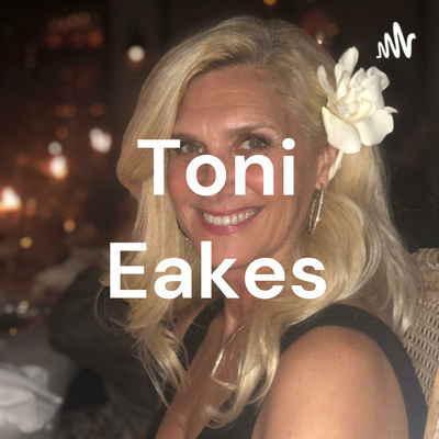 Toni Eakes • A podcast on Spotify for Creators
