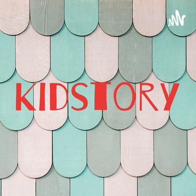 Kidstory • A podcast on Spotify for Creators
