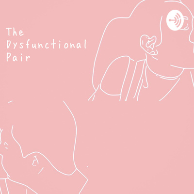 The Dysfunctional Pair • A podcast on Spotify for Creators