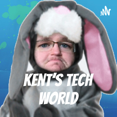 Kent's Tech World • A podcast on Spotify for Creators