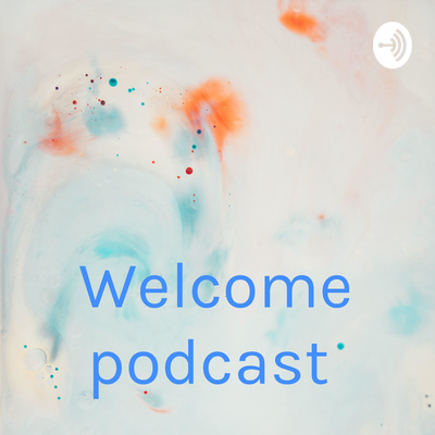 Welcome podcast • A podcast on Spotify for Creators