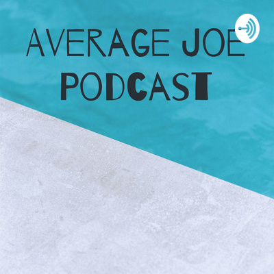 Average Joe Podcast • A podcast on Spotify for Creators