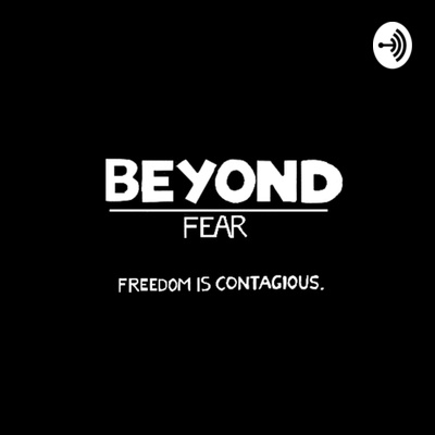 Beyond Fear - Audio Connection • A podcast on Spotify for Creators