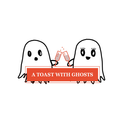 A Toast With Ghosts • A podcast on Spotify for Podcasters