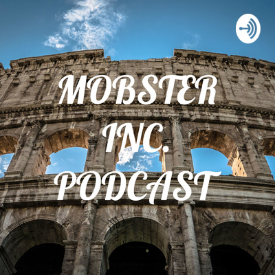 MOBSTER INC. PODCAST (INSPIRED BY THE PONTIAC BROTHERS) • A podcast on ...