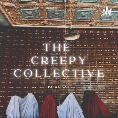 the creepy collective • A podcast on Spotify for Creators