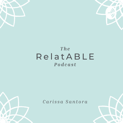 The RelatABLE Podcast • A podcast on Spotify for Creators