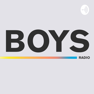 BOYS RADIO • A podcast on Spotify for Creators