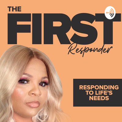 The First Responder • A podcast on Spotify for Creators