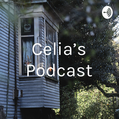 Celia’s Podcast • A podcast on Spotify for Podcasters