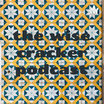 the wise cracker podcast • A podcast on Spotify for Creators