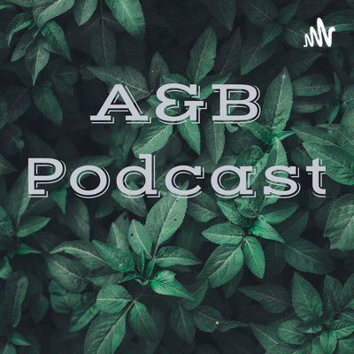 A&B Podcast • A podcast on Spotify for Creators