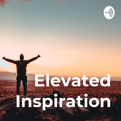 Elevated Inspiration • A podcast on Spotify for Creators