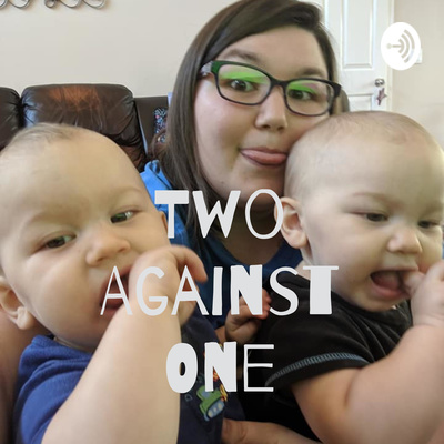 Two Against One • A podcast on Spotify for Creators