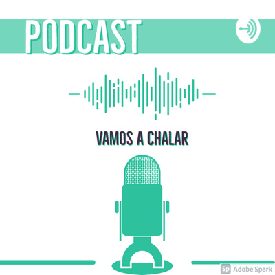 Vamos a Charlar • A podcast on Spotify for Creators