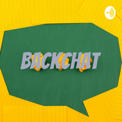Backchat • A podcast on Spotify for Podcasters