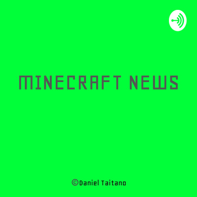 Minecraft News Podcast • A podcast on Spotify for Podcasters