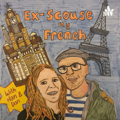 Ex-Scouse my French • A podcast on Spotify for Podcasters