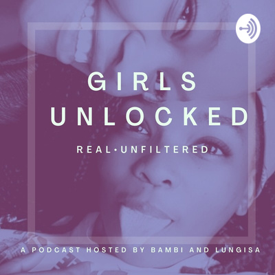 Girls Unlocked • A podcast on Spotify for Creators