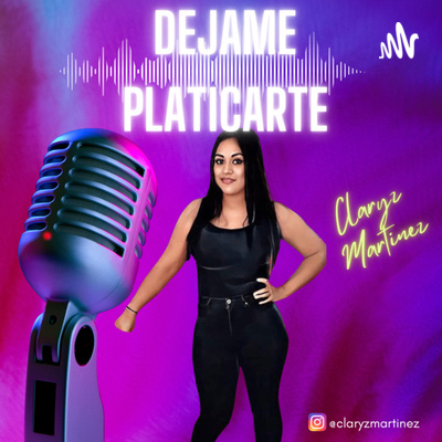 Déjame Platicarte • A podcast on Spotify for Podcasters