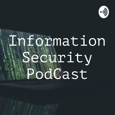 Information Security PodCast • A podcast on Spotify for Creators