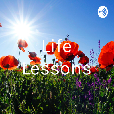 Life Lessons • A podcast on Spotify for Creators