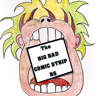 Big Bad Comic Strip BS • A podcast on Spotify for Creators