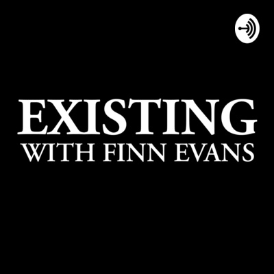 Existing with Finn Evans • A podcast on Spotify for Creators