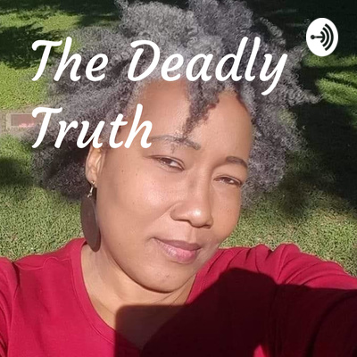 The Deadly Truth • A podcast on Spotify for Creators