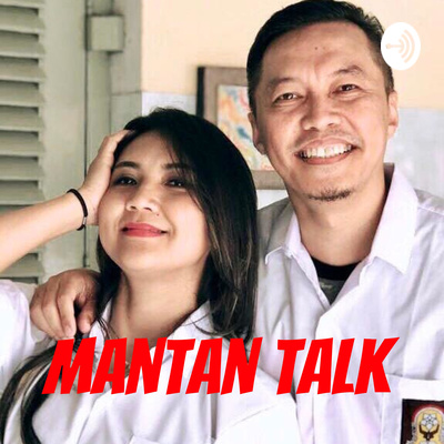 Mantan Talk • A podcast on Spotify for Creators