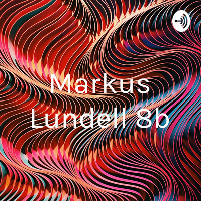 Markus Lundell 8b • A podcast on Spotify for Creators