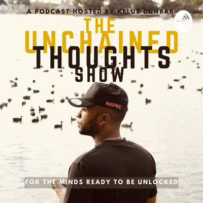 The Unchained Thoughts Show • A podcast on Spotify for Podcasters