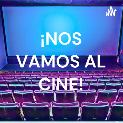 Nos vamos al cine 1x07: Estrenos semana de Reyes by ¡NOS VAMOS AL CINE!