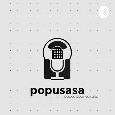 popusasa • A podcast on Spotify for Podcasters