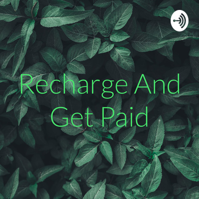 Recharge And Get Paid • A podcast on Spotify for Creators