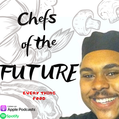 Chefs of the future • A podcast on Spotify for Creators