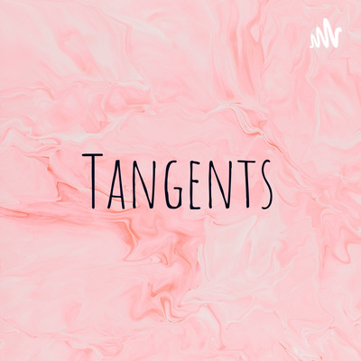 Tangents • A podcast on Spotify for Creators