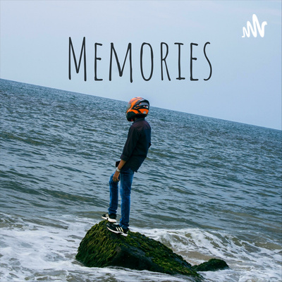 MEMORIES • A podcast on Spotify for Creators