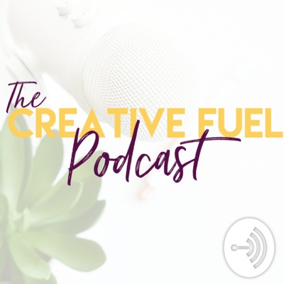 The Creative Fuel Podcast • A podcast on Spotify for Creators