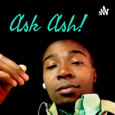 Ask Ash! • A podcast on Spotify for Creators