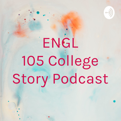 ENGL 105 Podcast • A podcast on Spotify for Creators