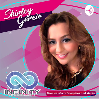 Shirley Garcia & Infinity • A podcast on Spotify for Creators