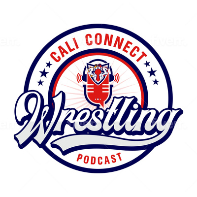 Cali Connect Wrestling Podcast • A podcast on Spotify for Podcasters