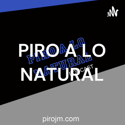 EL PODCAST DE PIRO JM • A podcast on Spotify for Creators