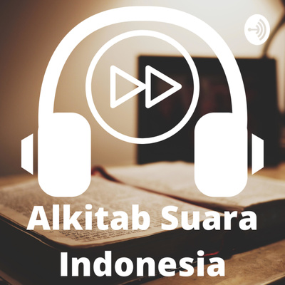 Alkitab Suara • A podcast on Spotify for Podcasters