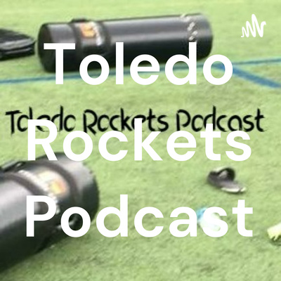 Toledo Rockets Podcast • A podcast on Spotify for Creators