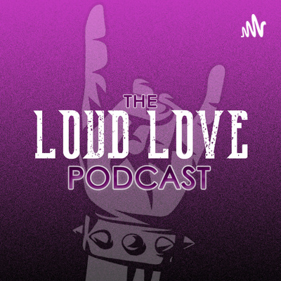 The LOUD LOVE Podcast • A podcast on Spotify for Podcasters
